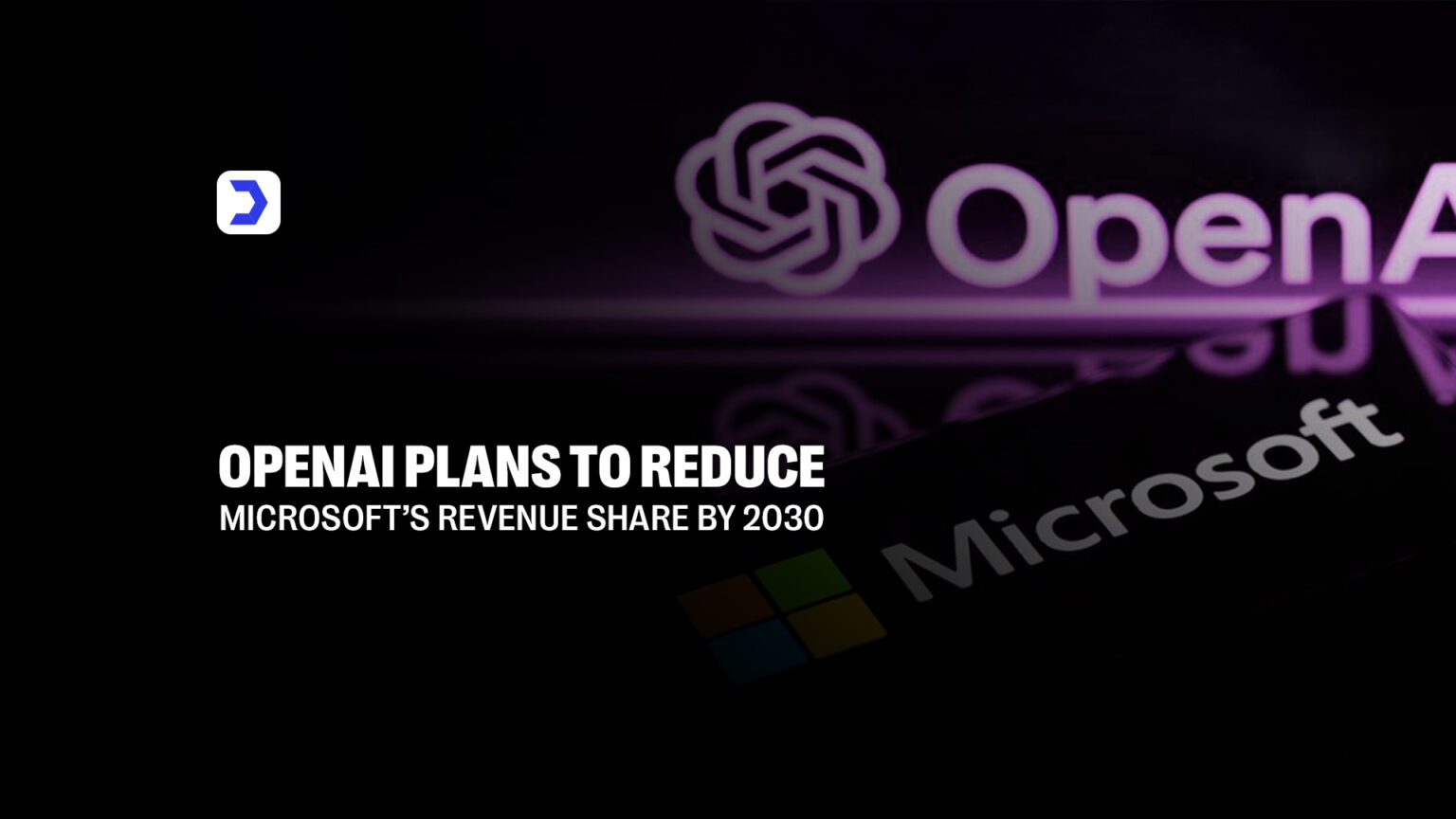 OpenAI Plans to Reduce Microsoft’s Revenue Share by 2030