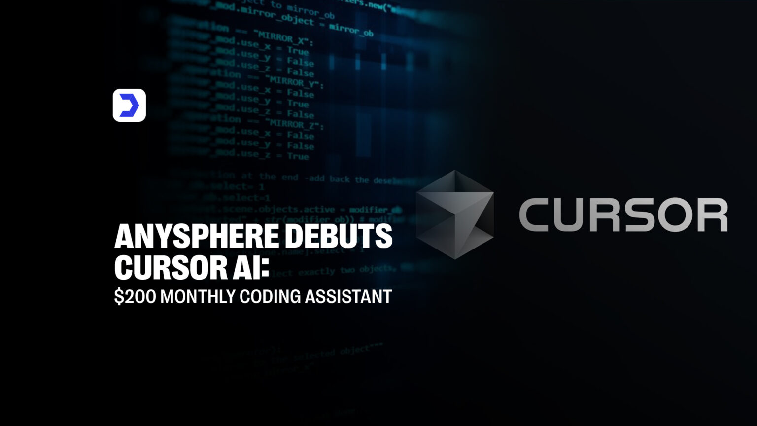 Anysphere Debuts Cursor AI: $200 Monthly Coding Assistant