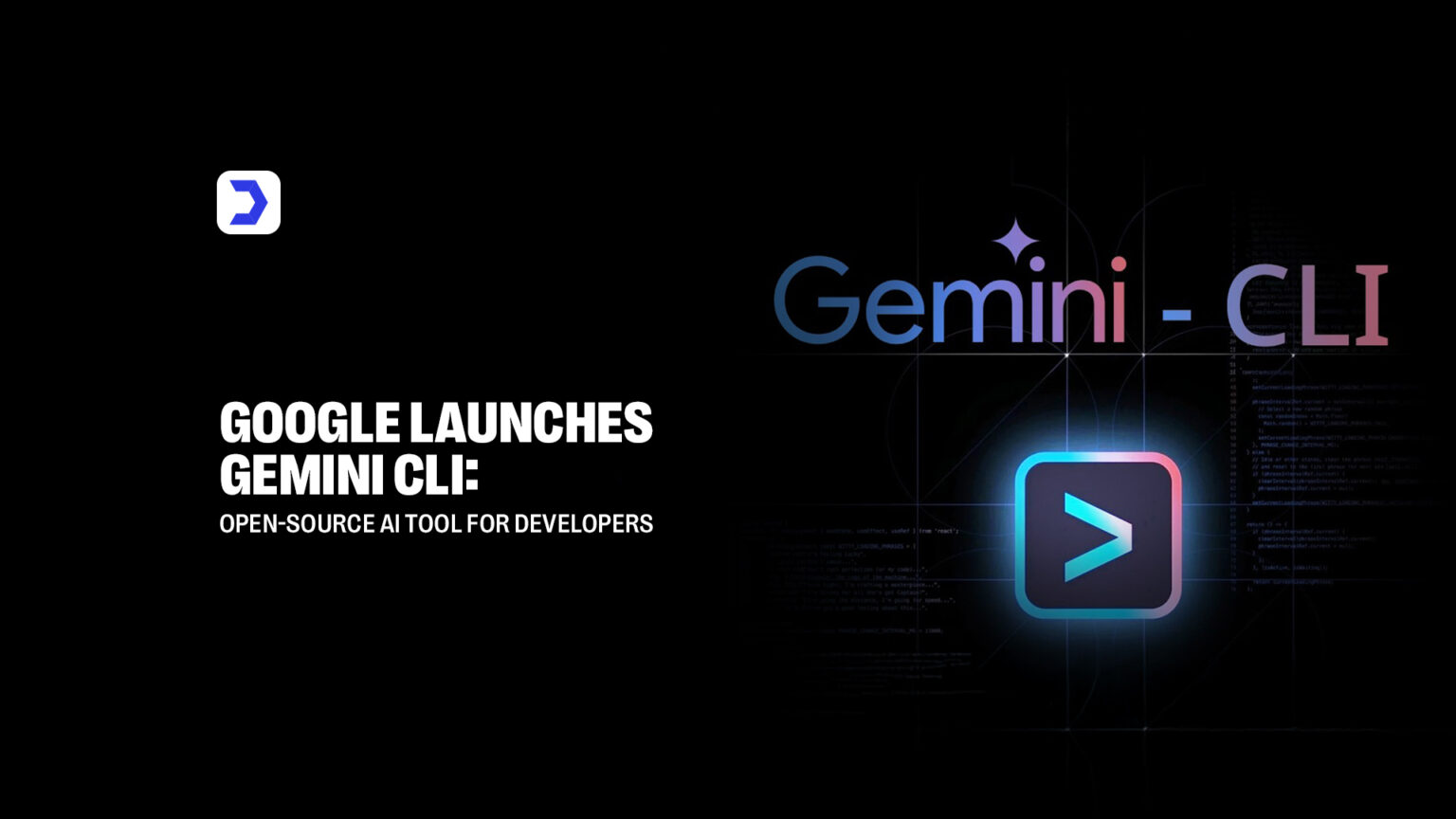 Google Launches Gemini CLI: Open-Source AI Tool for Developers