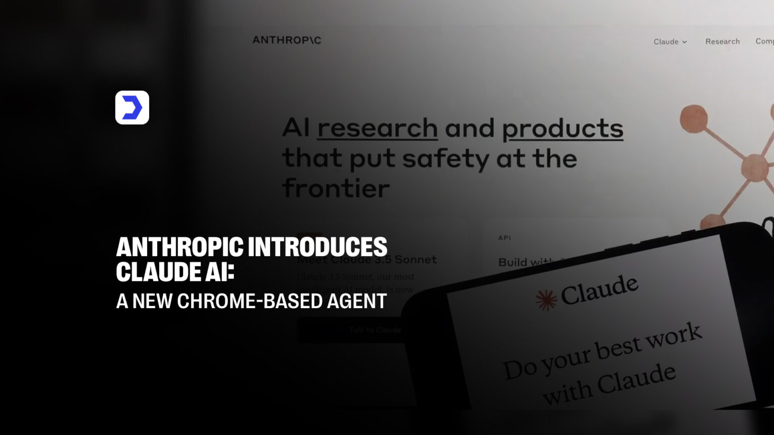 Anthropic Introduces Claude AI: A New Chrome-Based Agent