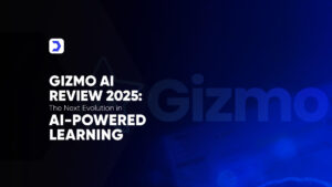 Gizmo AI Review 2025: Next Evolution in AI-Powered Learning