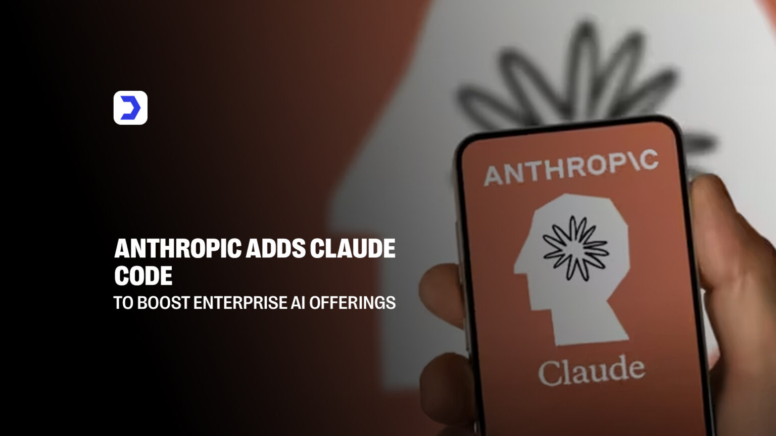 Anthropic Adds Claude Code to Boost Enterprise AI Offerings
